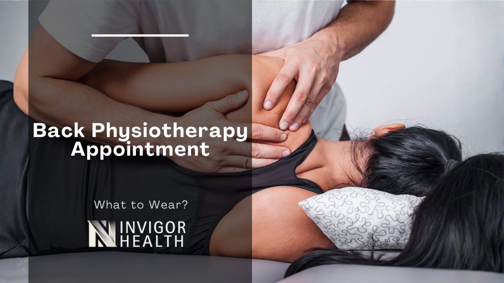 What to Wear to a Back Physio Appointment? Complete Guide